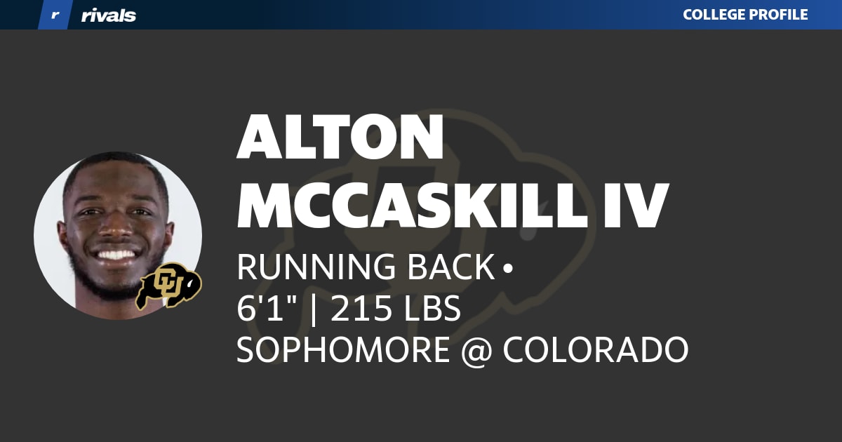 Alton McCaskill IV, SOPHOMORE Running Back, Colorado Alton McCaskill IV, SOPHOMORE Running Back, Colorado