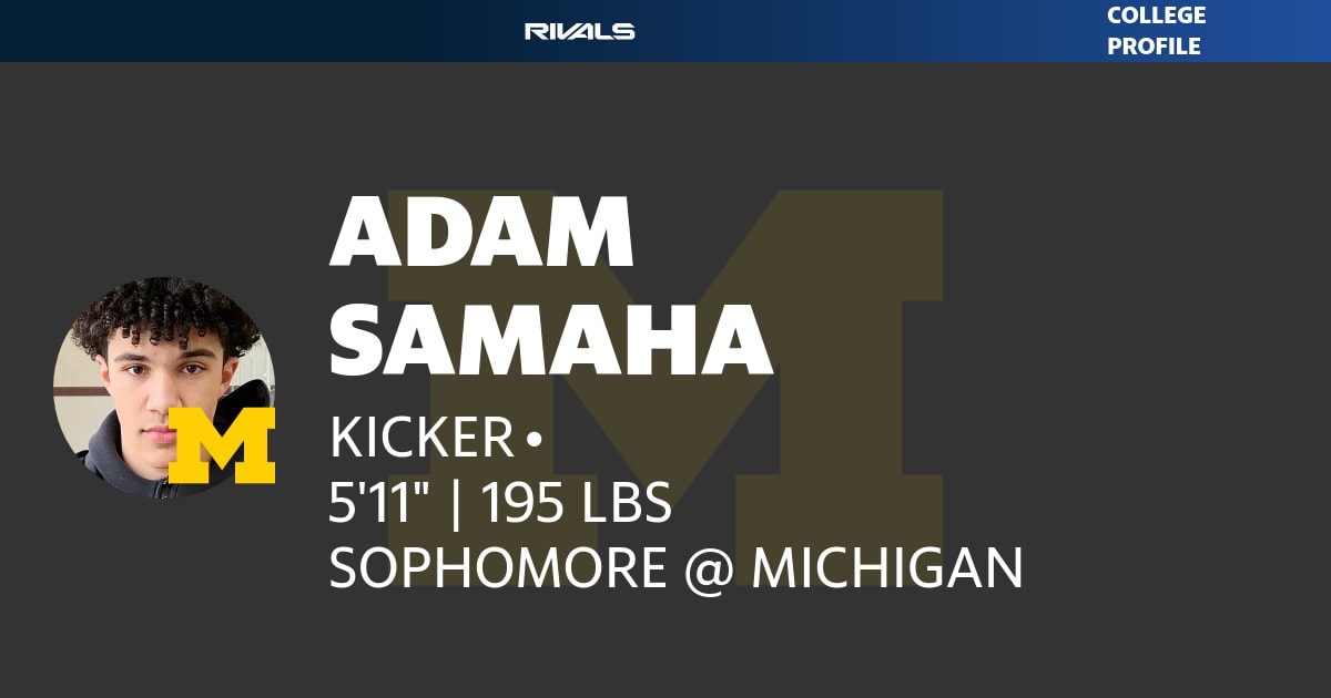 Adam Samaha SOPHOMORE Kicker Michigan Adam Samaha SOPHOMORE Kicker Michigan